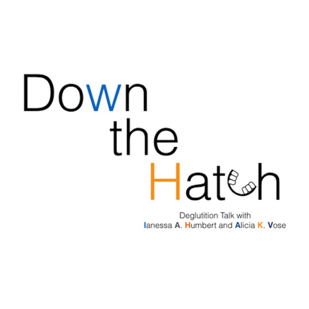 Down the Hatch - The Swallowing Podcast - Down the Hatch - The ...