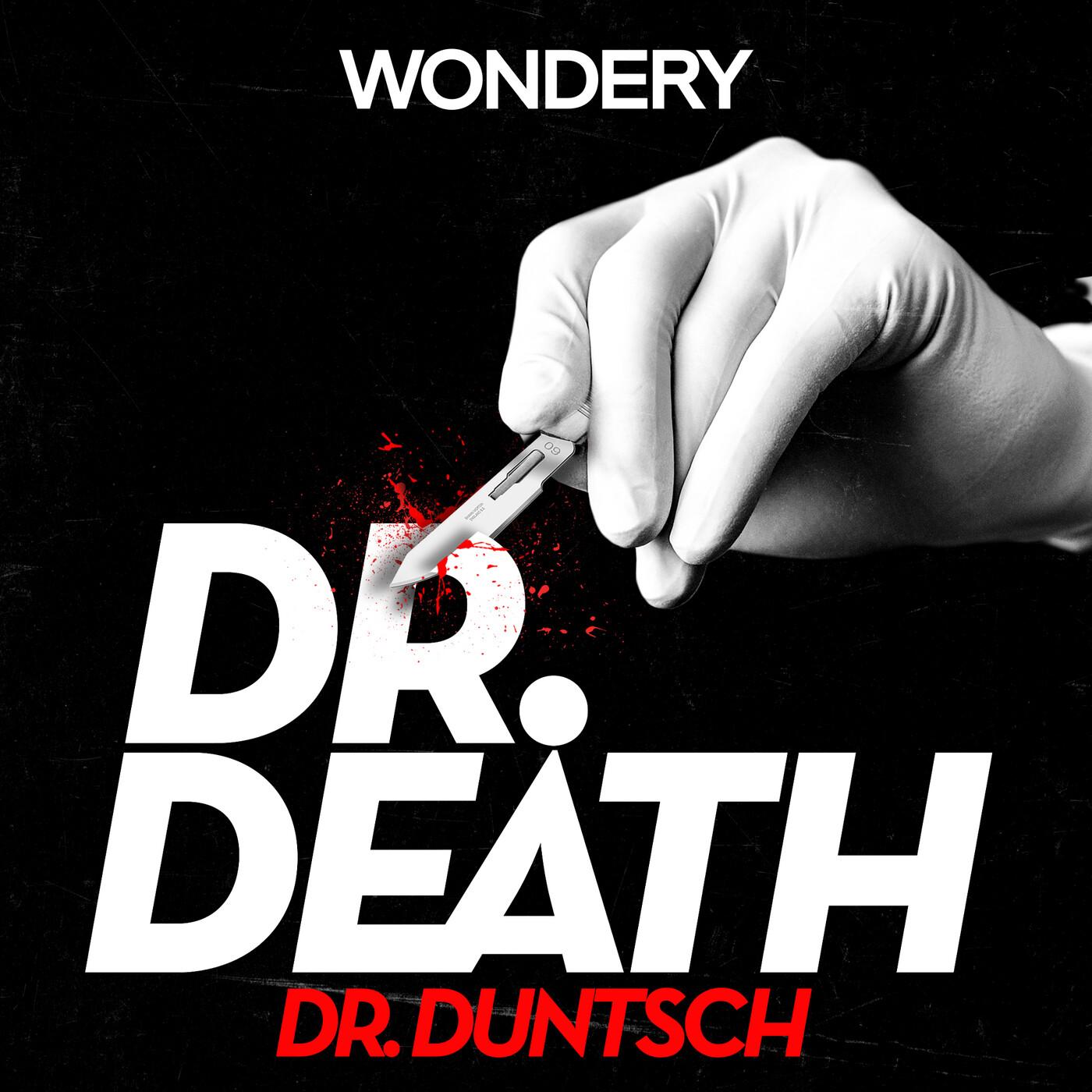 Dr. Death (podcast) - Wondery | Listen Notes