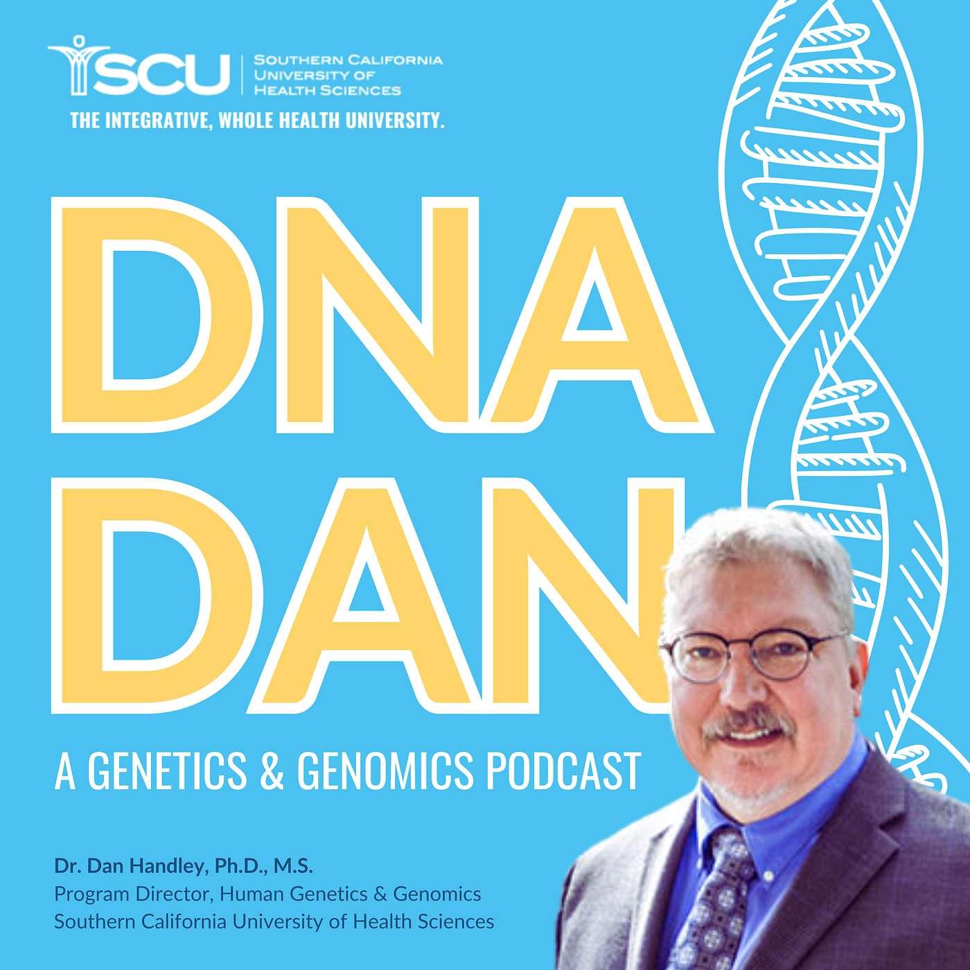 Dr. DNA Dan - A Genetics & Genomics Podcast - DNA Dan | Listen Notes