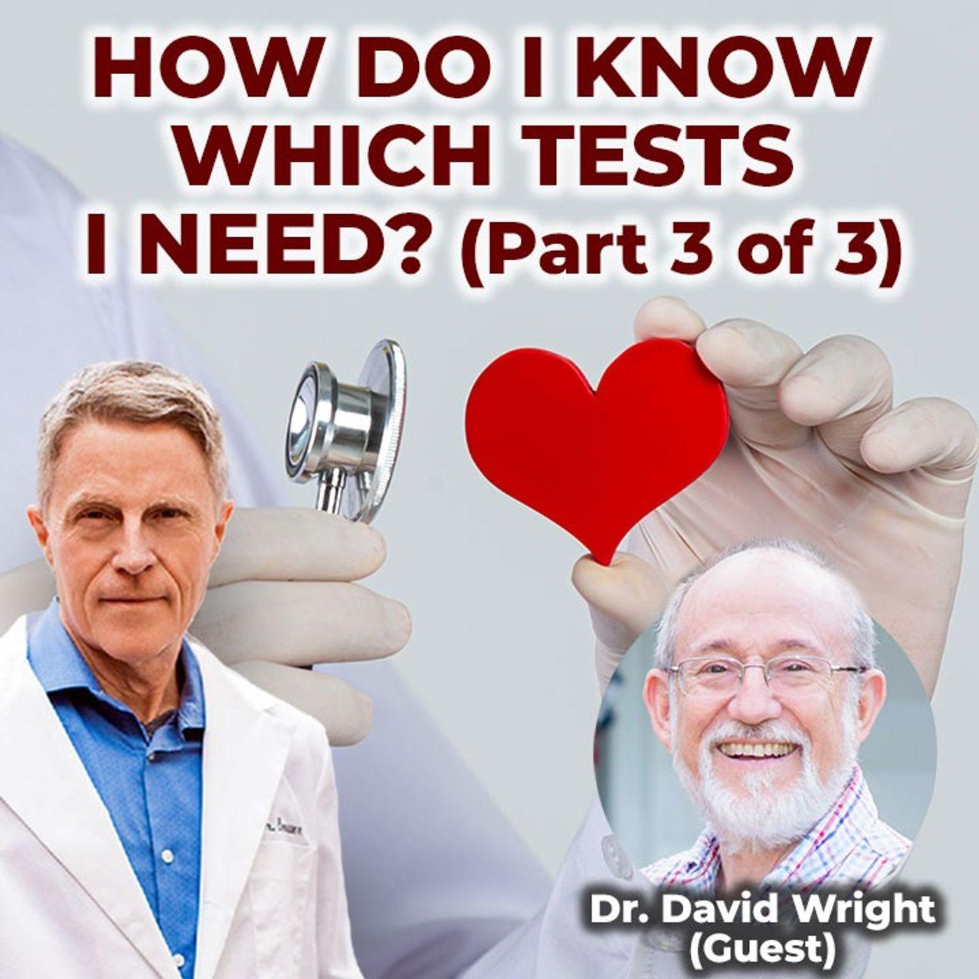 HOW DO I KNOW WHICH TESTS I NEED? (Part 3 of 3) - FORD BREWER MD MPH ...