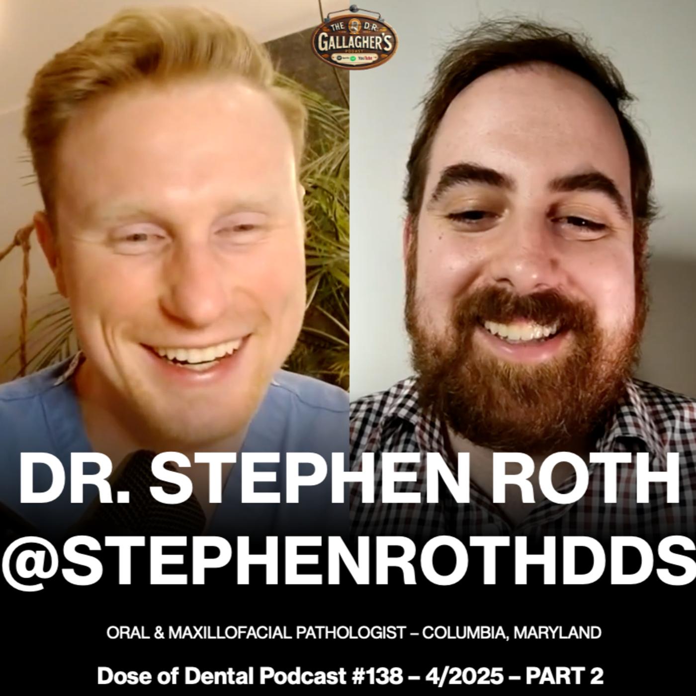 Dr. Stephen Roth @stephenrothdds - Dr. Gallagher's Podcast x Dose of ...