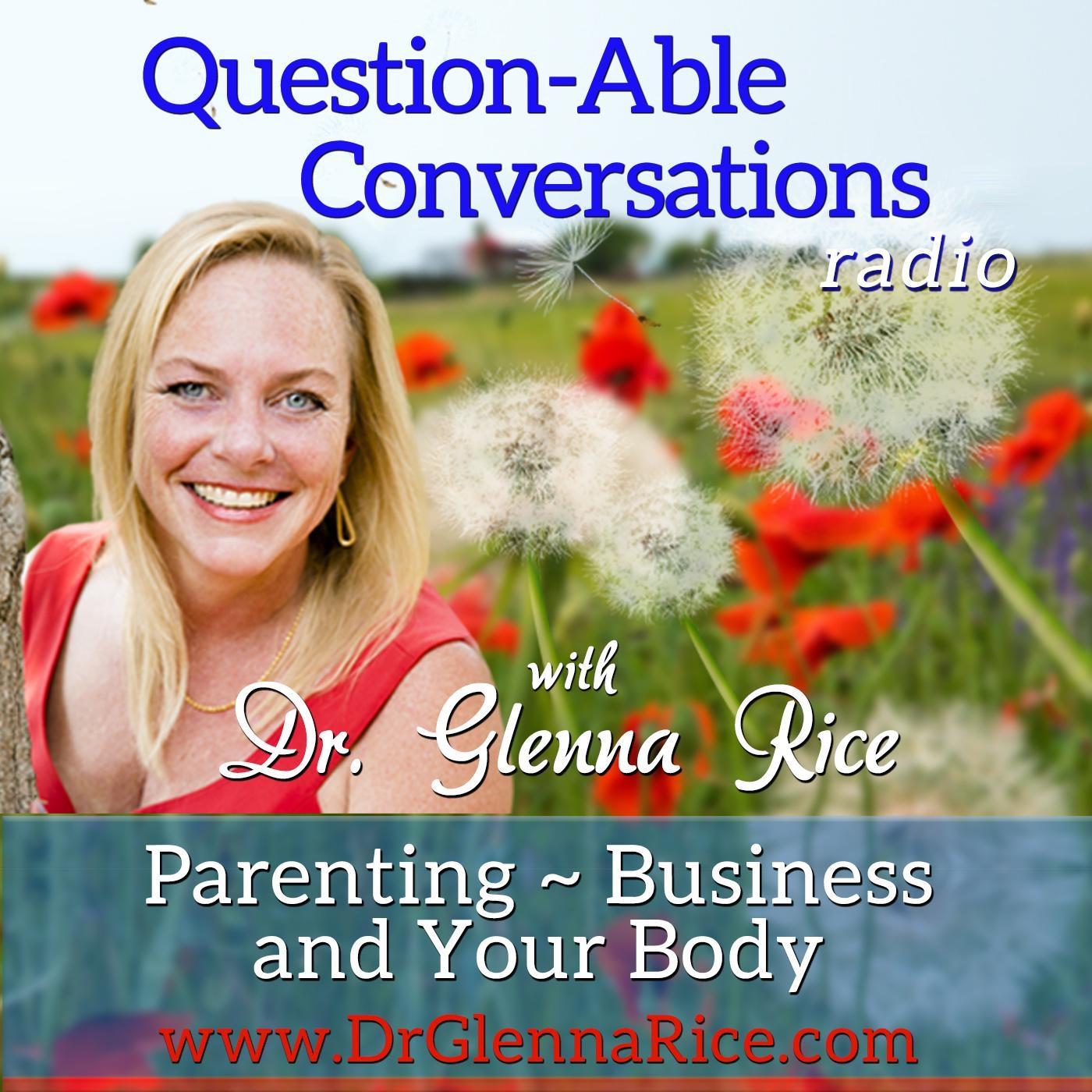 The Questionable Parent ~ Dr. Glenna Rice MPT: One Magical Tool to ...