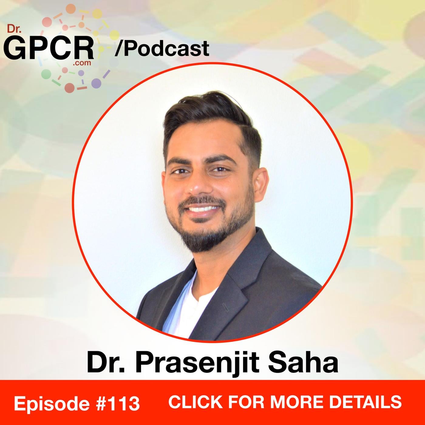 #113 - Dr. Prasenjit Saha - Dr. GPCR Podcast | Listen Notes