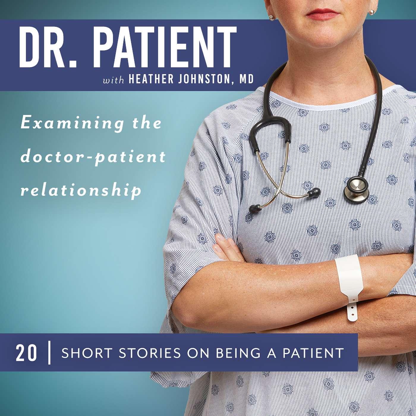 Ep 20 Short Stories on Being a Patient - Dr. Patient (podcast) | Listen ...