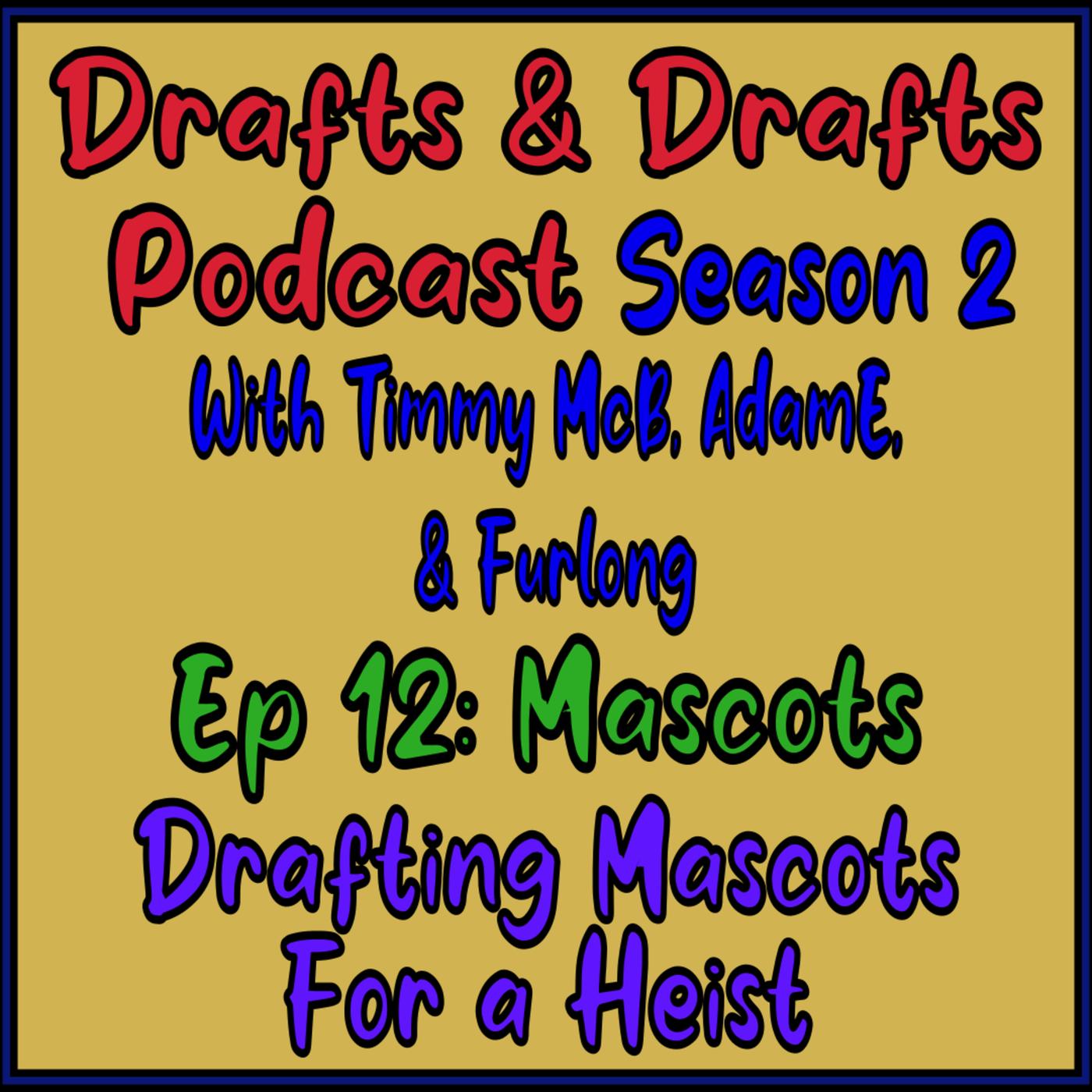 Season 2, Episode 12: Timmy, Adam, and Furlong, Draft Mascots for a ...
