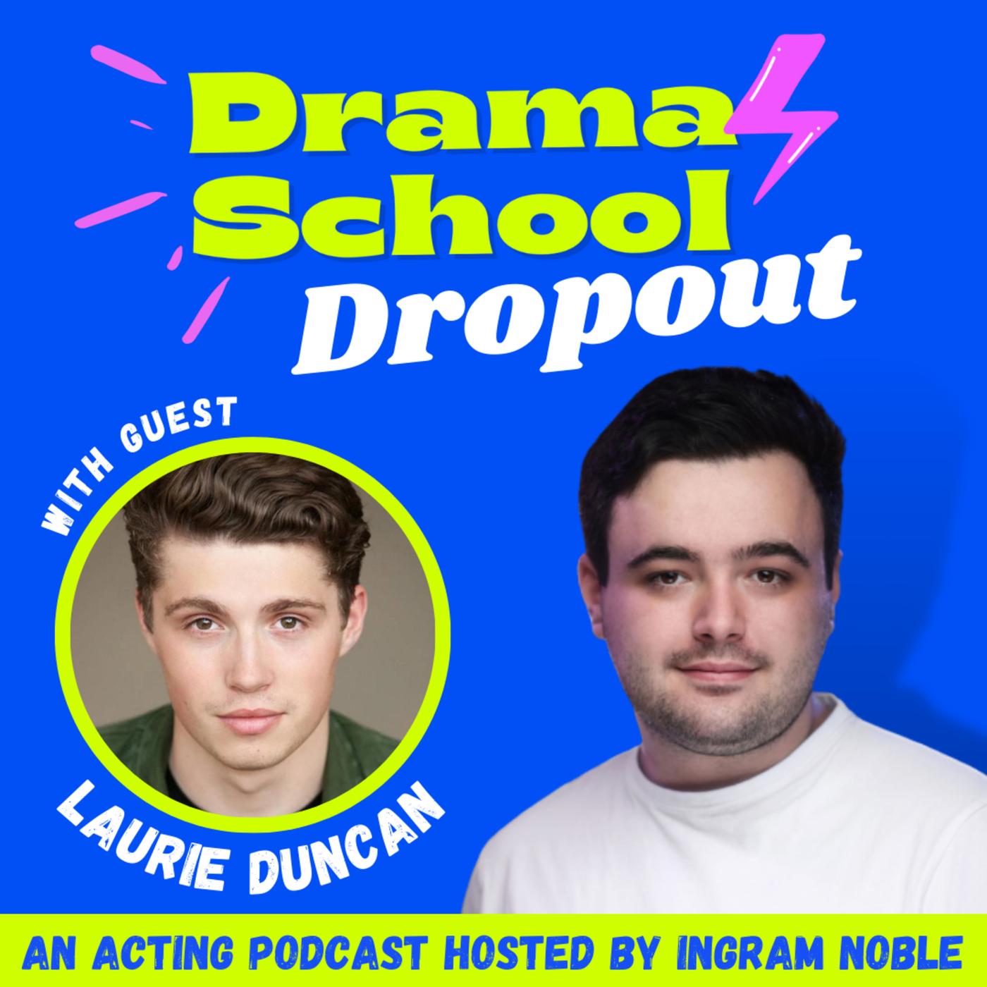 Ep 102. 'Absolute Dogsh!t' with Laurie Duncan - Drama School Dropout ...