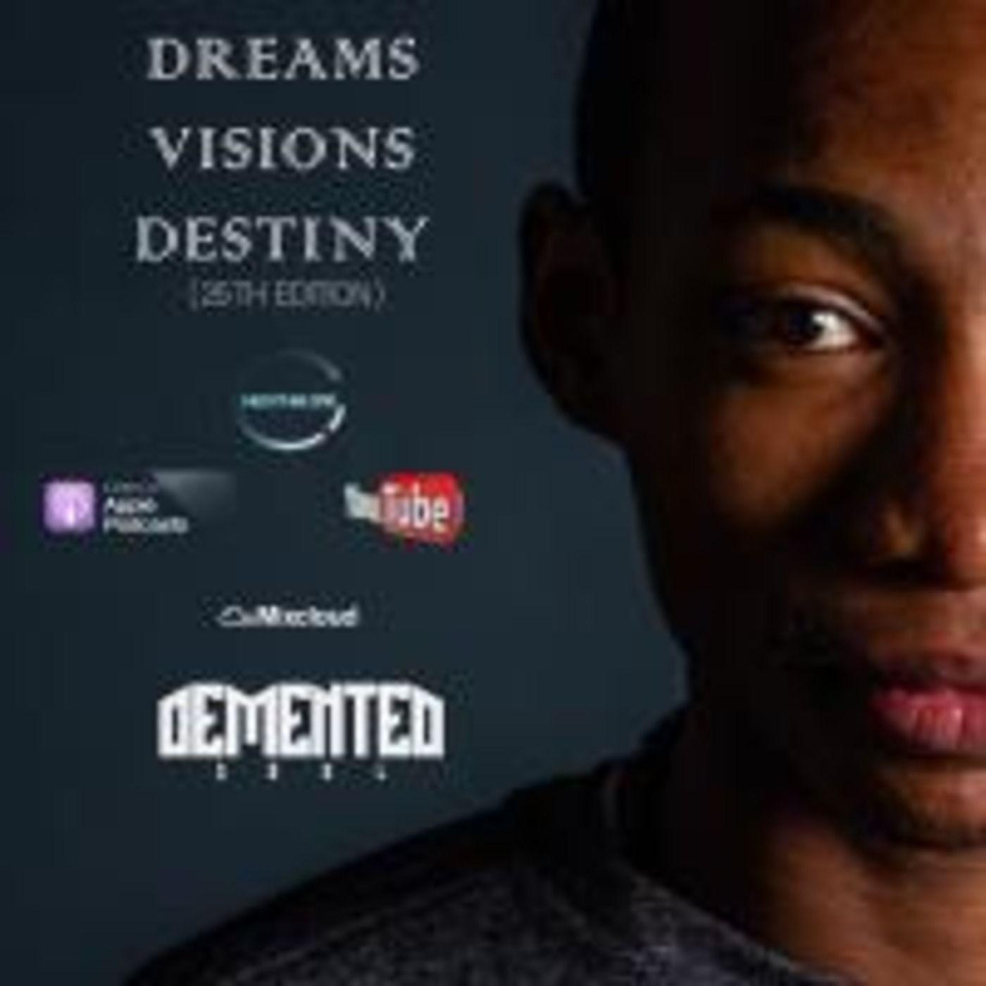 Dreams Visions & Destiny Podcasts - Demented Soul | Listen Notes