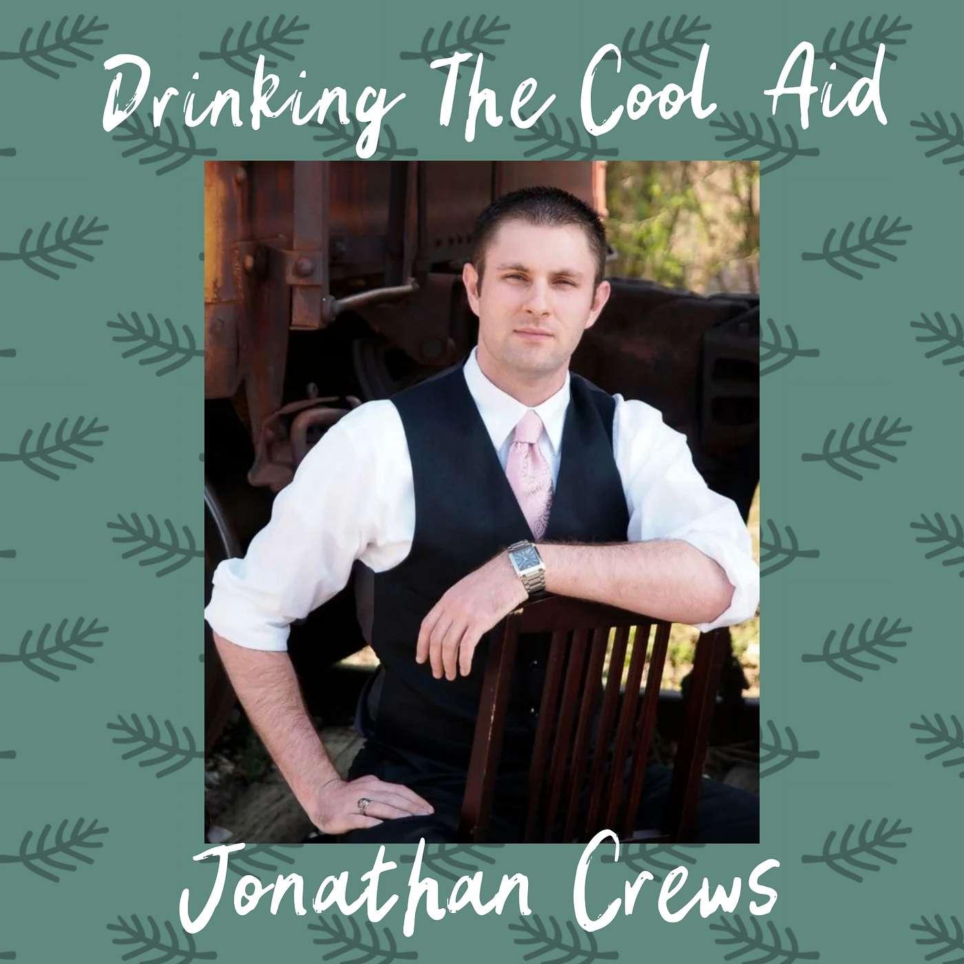 Jonathan Crews // 166 // Mysterious death - Drinking The Cool Aid ...