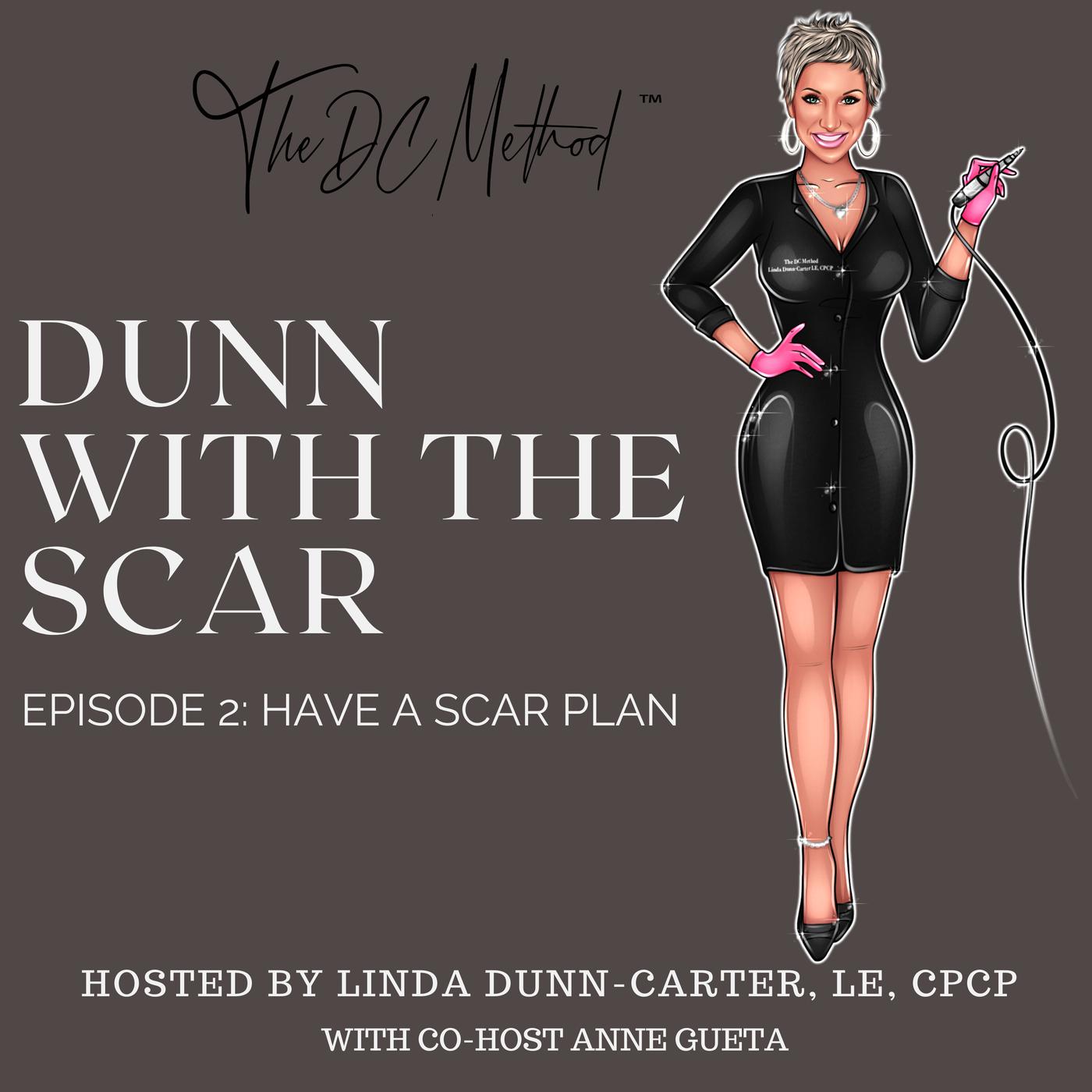 Dunn with the Scar Episode 2: Have a Scar Plan - Dunn with the Scar ...