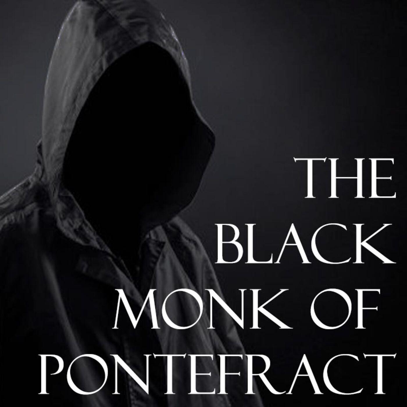 The Black Monk of Pontefract - Dystopian Simulation Radio (podcast ...