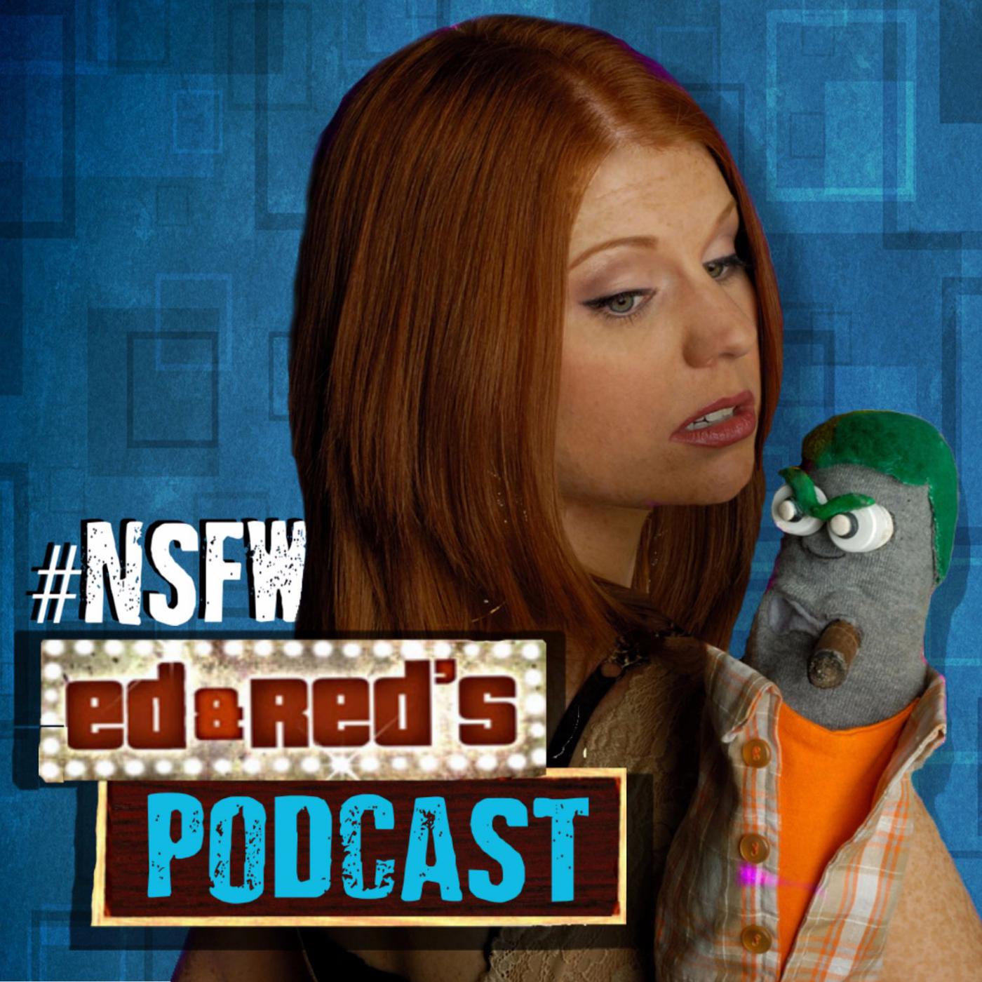 Ed the Sock & Liana Kerzner - NSFW (podcast) - Ed the Sock & Liana ...