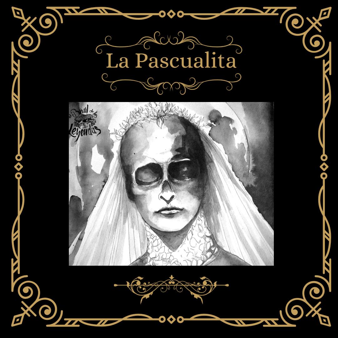 La Pascualita El Baúl De Las Leyendas Podcast Listen Notes