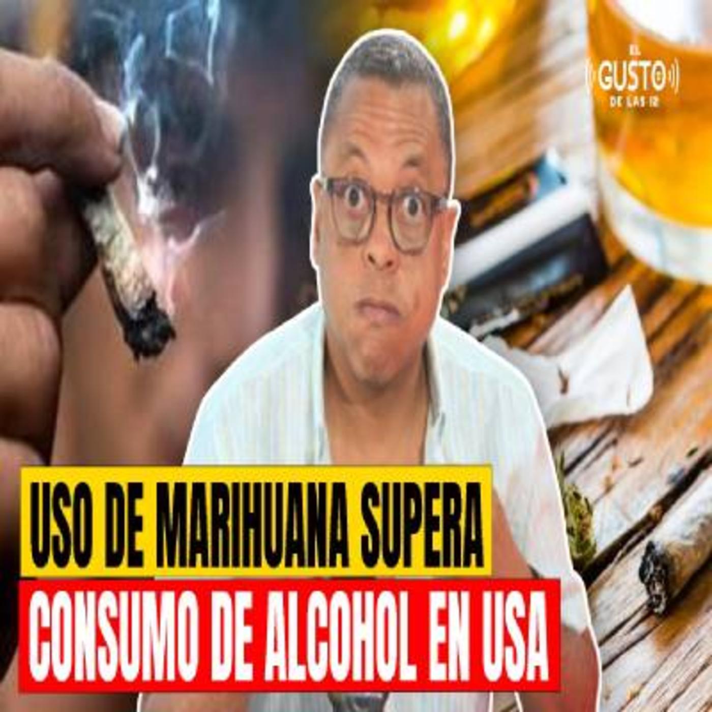 Uso De Marihuana Supera Consumo De Alcohol En Usa El Gusto De Las 12