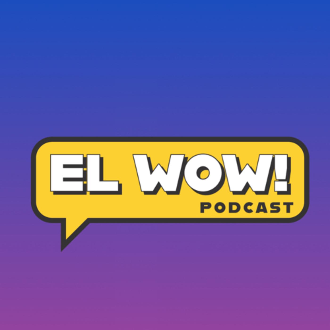 Episodio #02 - El Wow Podcast | Listen Notes