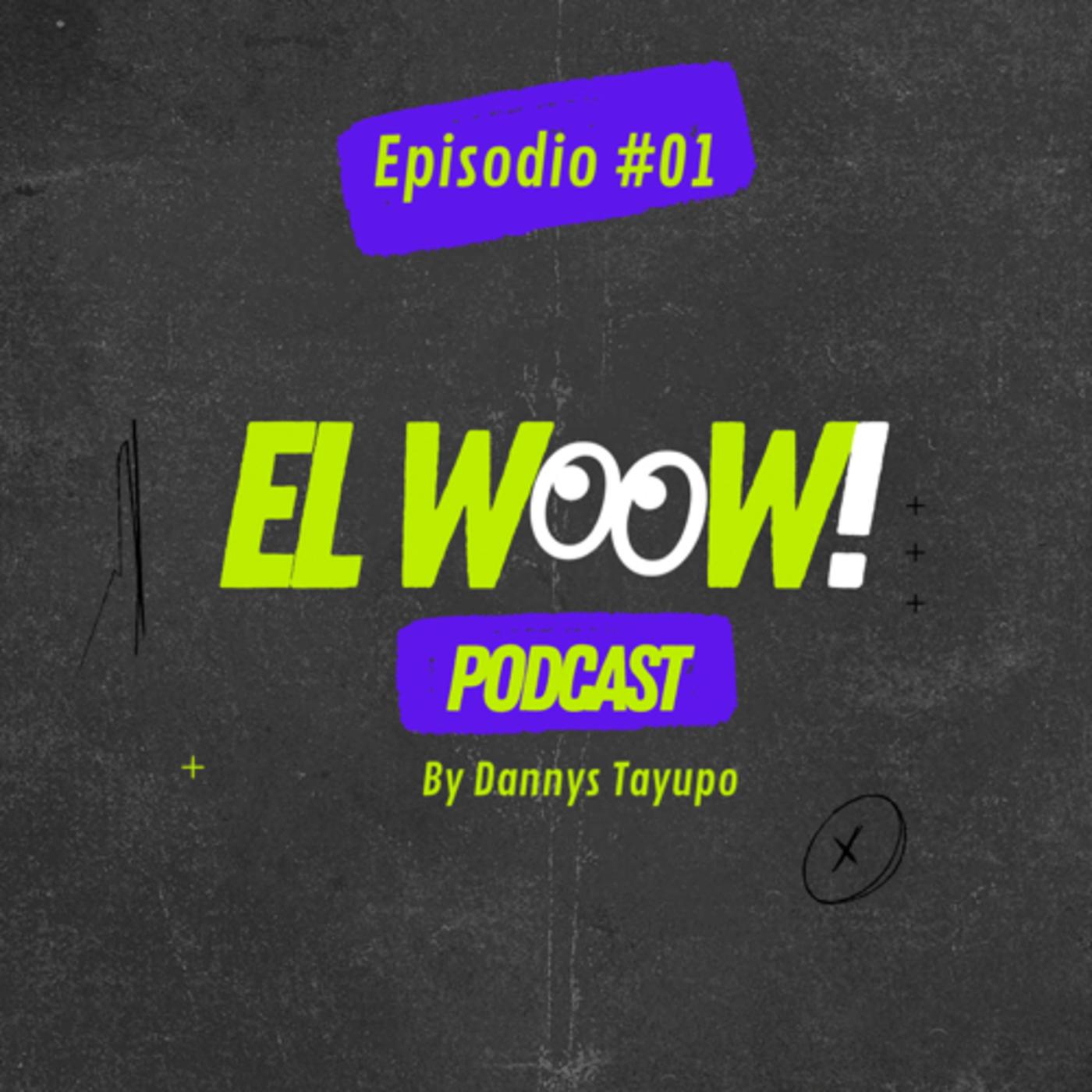Episodio #02 - El Wow Podcast | Listen Notes