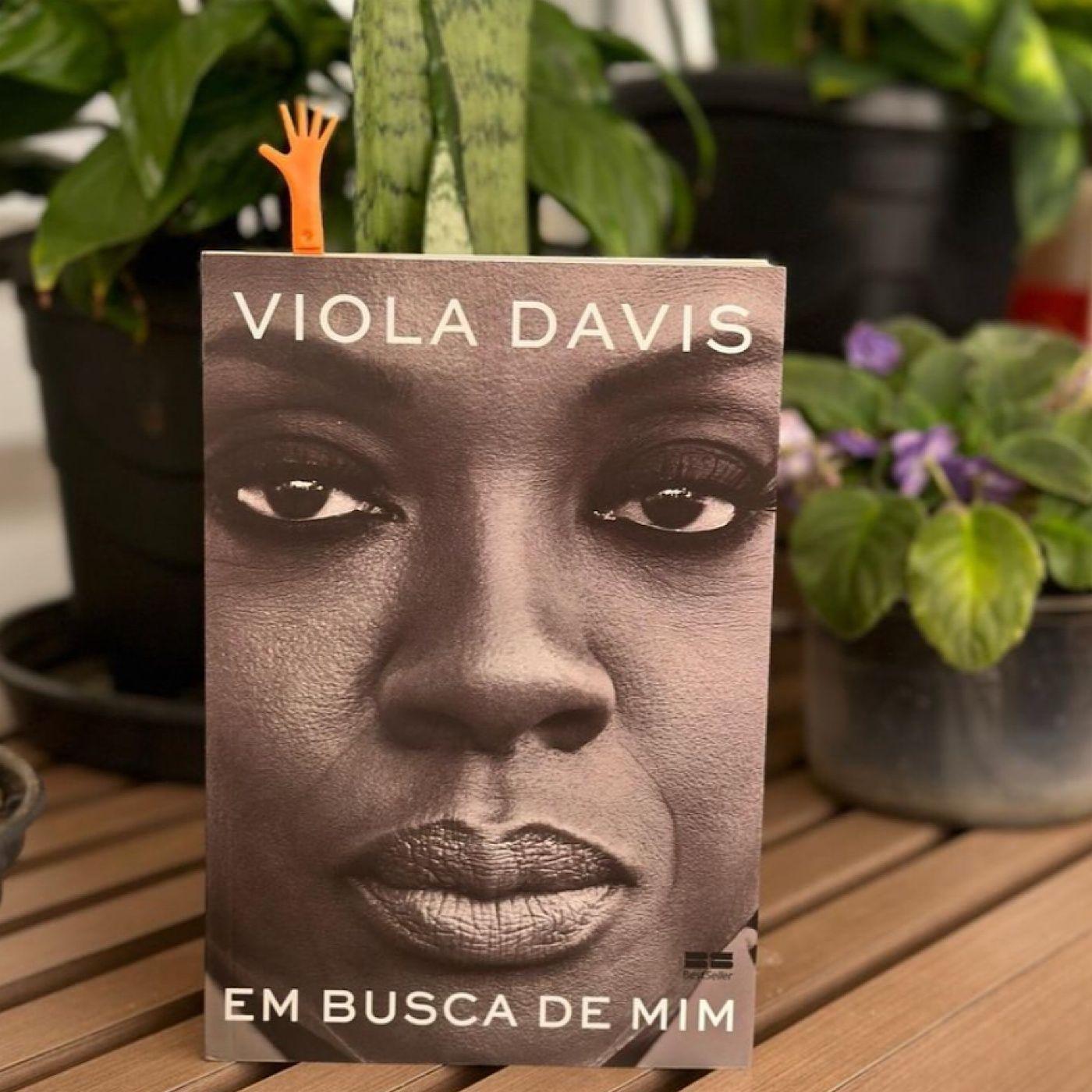 9ª e ÚLTIMA leitura do livro "Em busca de Mim" da Viola Davis | Listen ...