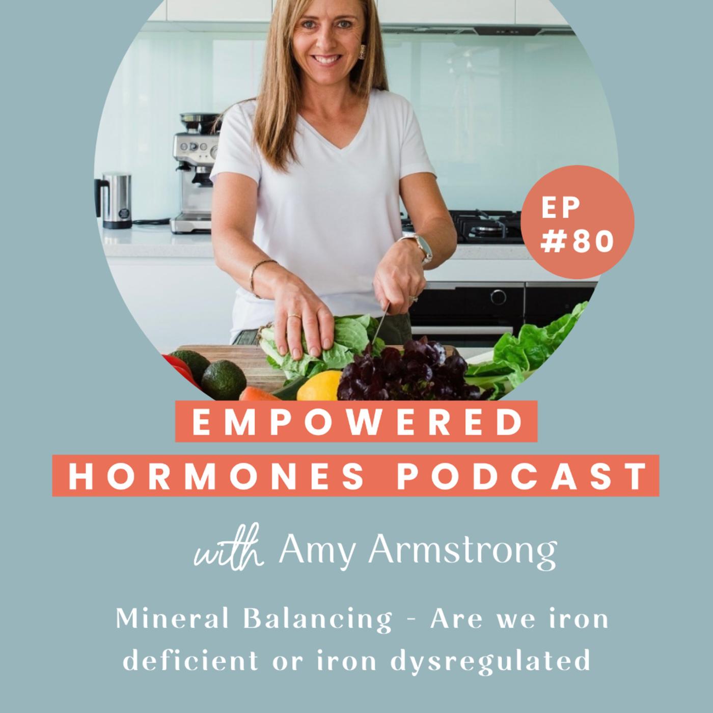 #80 Mineral Balancing - Are we iron deficient or iron dysregulated with ...