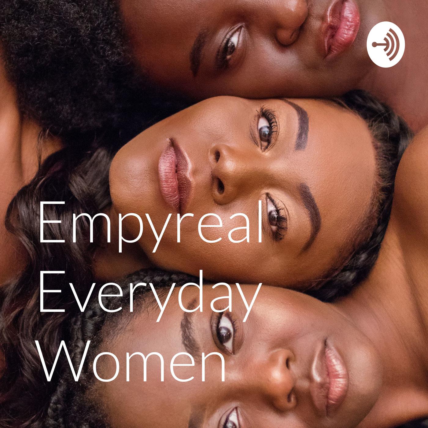 EmpyREAL Everyday Women - Season 2 Episode 5 - Surviving vs. Thriving ...