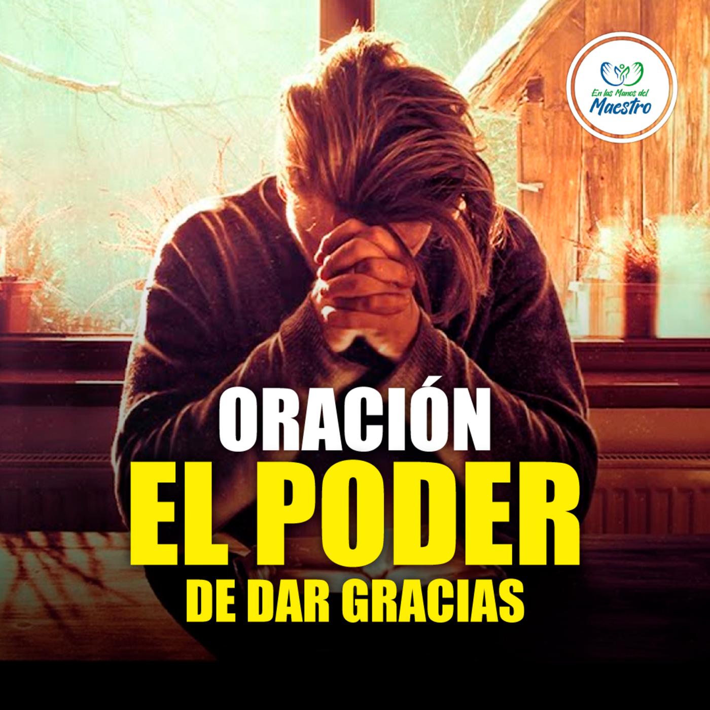 Oración de la Mañana: El poder de dar gracias #985 - EN LAS MANOS DEL ...
