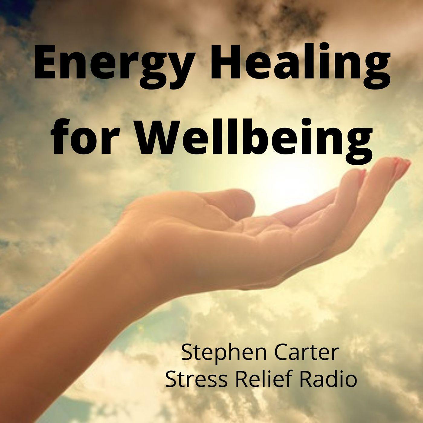 Energy Healing for Wellbeing (podcast) - Stephen Carter | Listen Notes