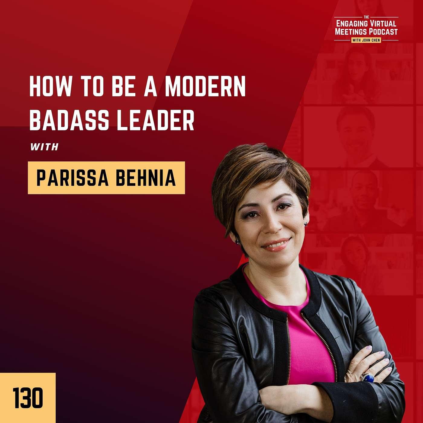 How To Be A Modern Badass Leader with Parissa Behnia | Listen Notes