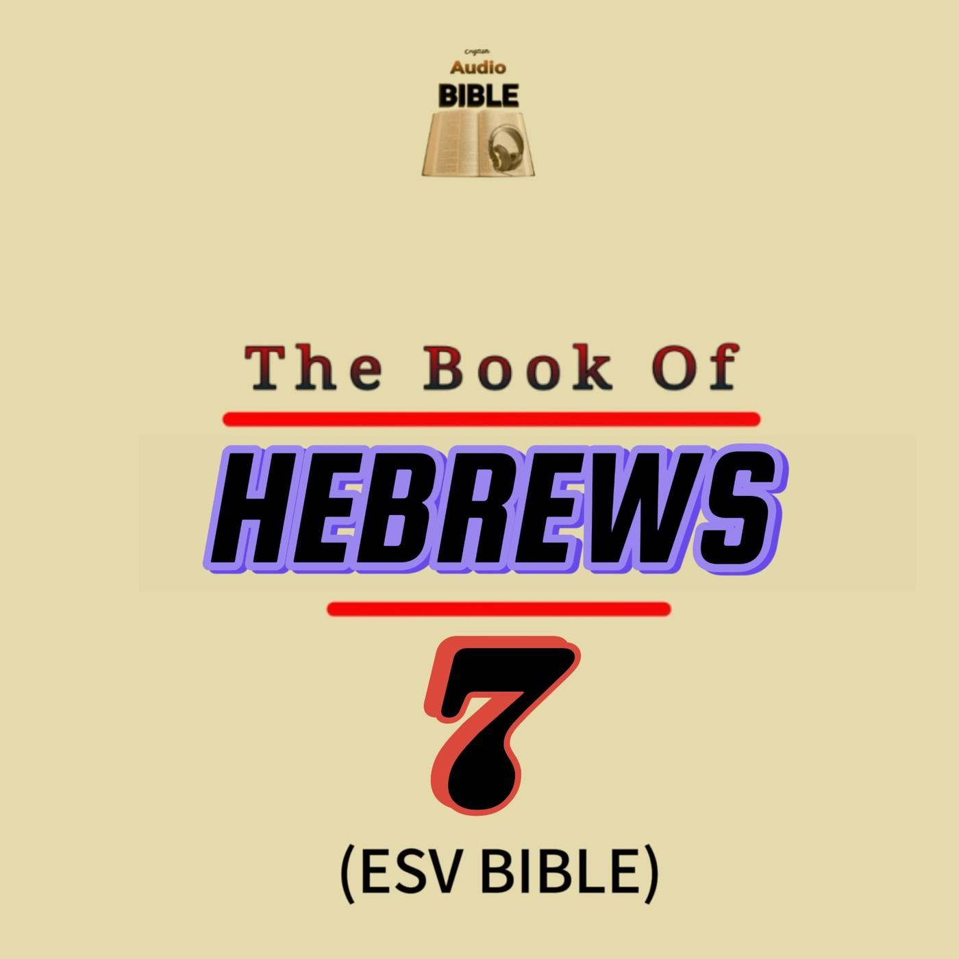 HEBREWS chapter 7 | ESV BIBLE - English Audio Bible (podcast) | Listen ...