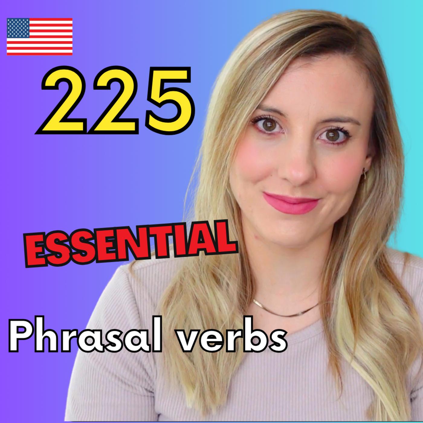 Learn 225 Advanced English Phrasal verbs for speaking | Listen Notes