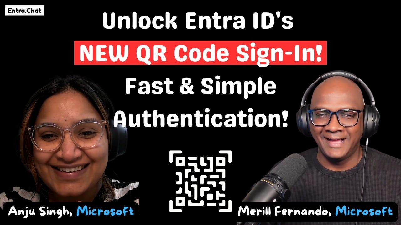 Unlocking Entra ID's NEW QR Code Sign-In. Fast & Simple Authentication ...