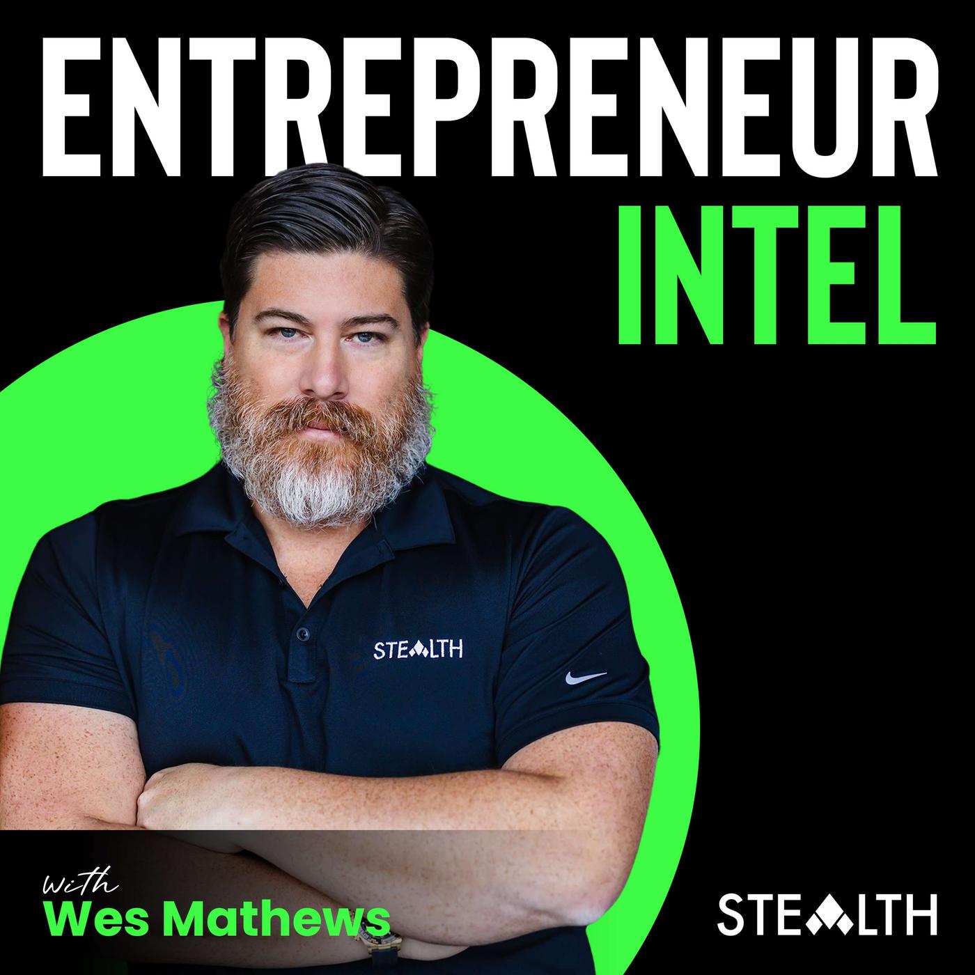 Entrepreneur Intel (podcast) - Wes Mathews | Listen Notes