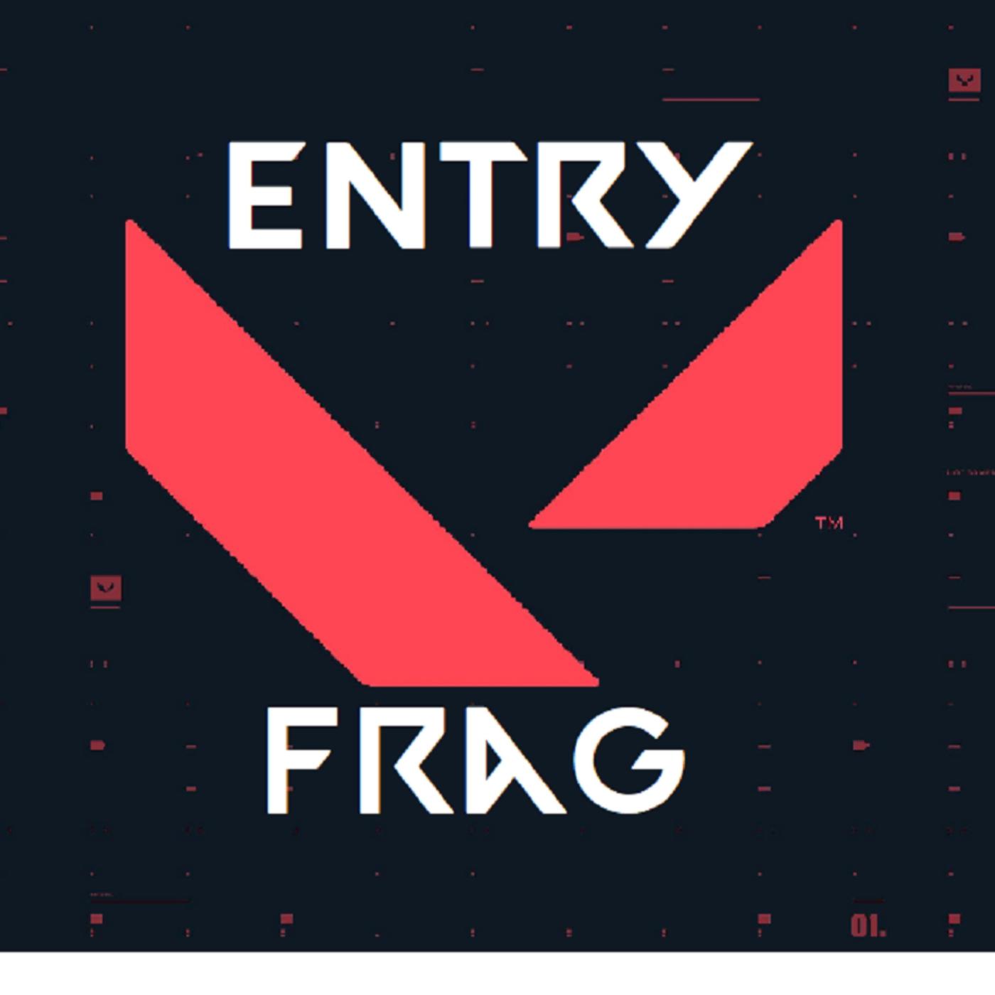Entry Frag - A Valorant Podcast - Kurt Smith | Listen Notes