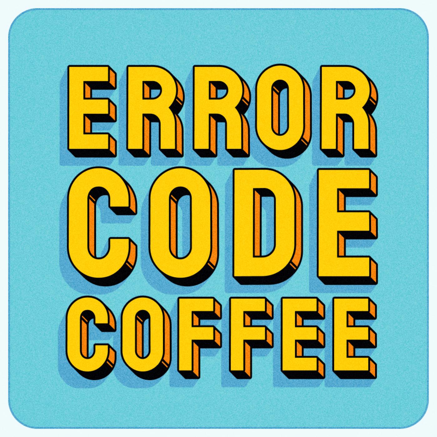 Error Code: Coffee (podcast) - Cursief | Listen Notes
