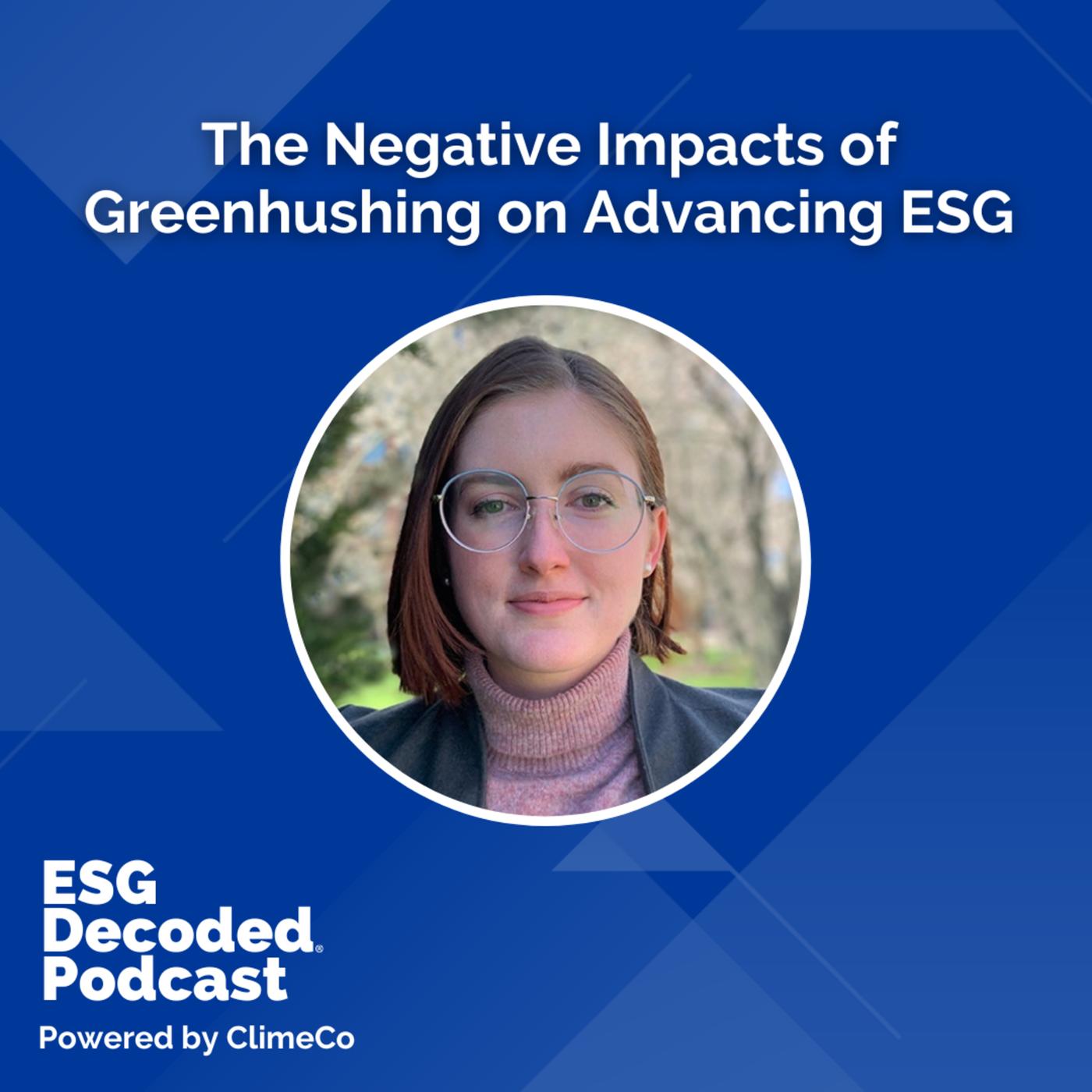 The Negative Impacts of Greenhushing on Advancing ESG | ESG Decoded ...