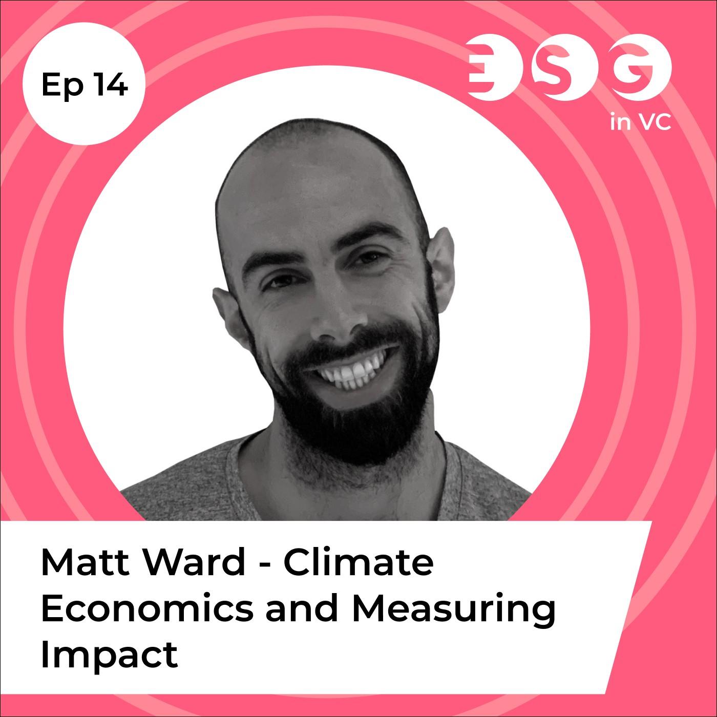 Ep 14 - Matt Ward – Climate Economics and Measuring Impact | Listen Notes
