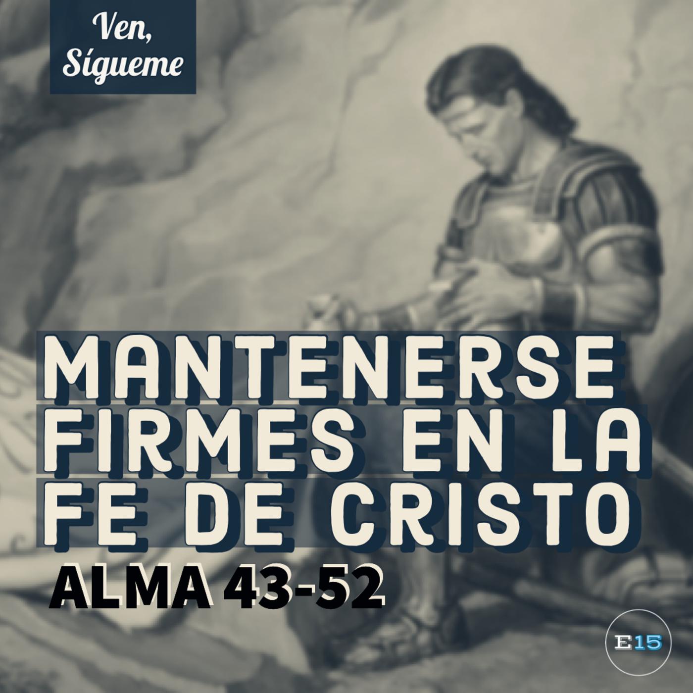 Mantenerse Firmes En La Fe De Cristo (Alma 43-52) - EstudioEn15: Una ...