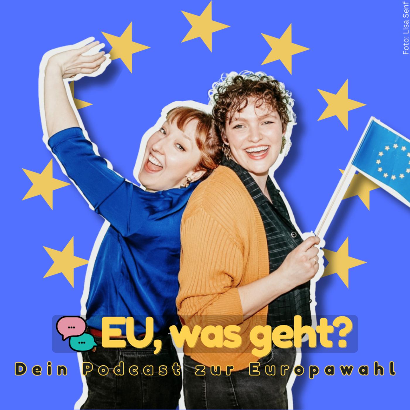 EU, was geht? Dein Podcast zur Europawahl - Elena und Mateja | Listen Notes