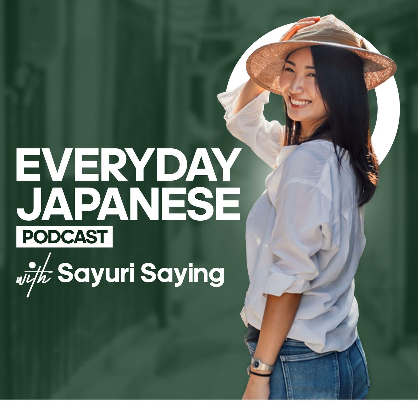 Everyday Japanese Podcast - Sayuri Saying | Listen Notes