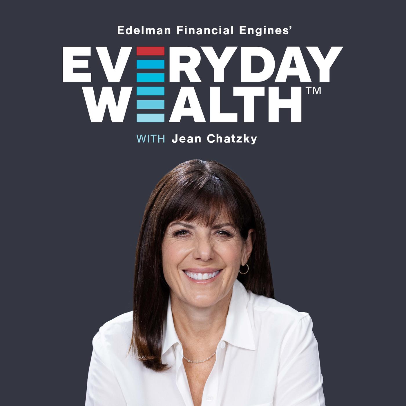 Everyday Wealth (podcast) - Jean Chatzky | Listen Notes