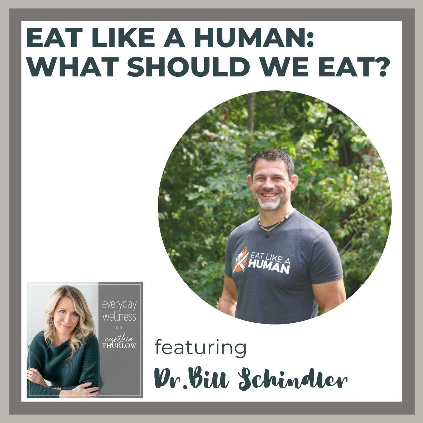 Ep. 238 Eat Like A Human: What Should We Eat? with Dr. Bill Schindler ...