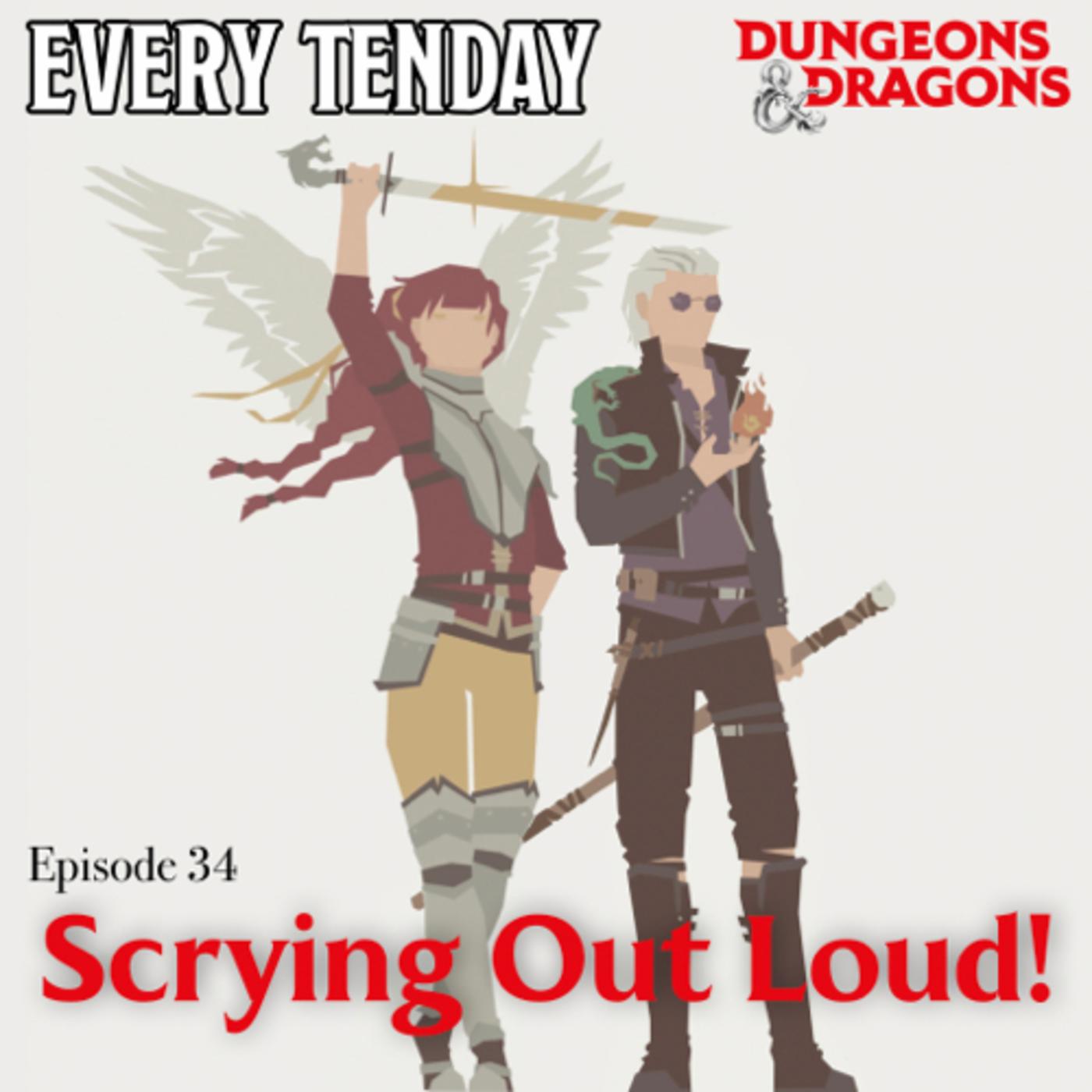 Every Tenday D&D (DnD) Ep. 34 “Scrying Out Loud!” - EveryTenday D&D ...