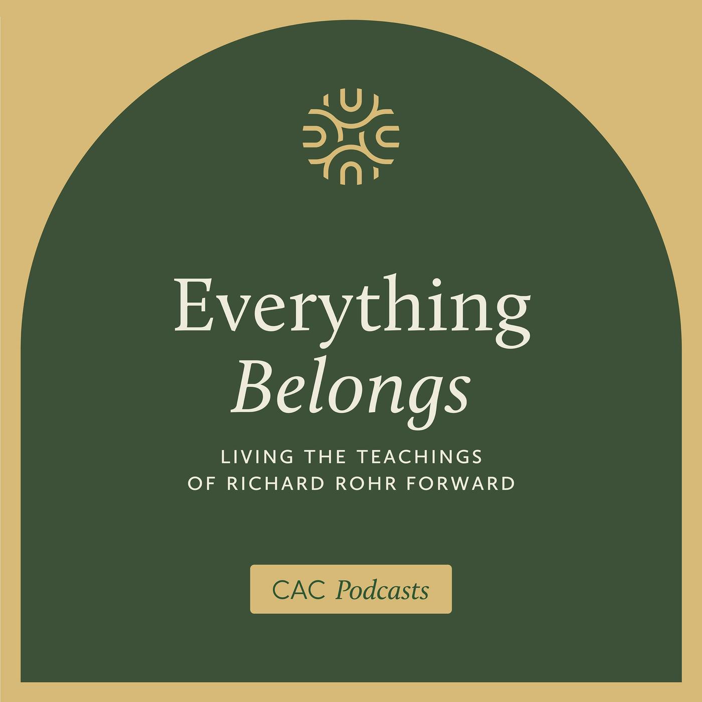 Everything Belongs: Living the Teachings of Richard Rohr Forward ...