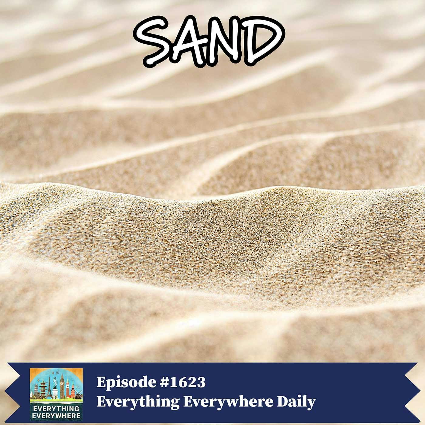 All About Sand - Everything Everywhere Daily (podcast) | Listen Notes