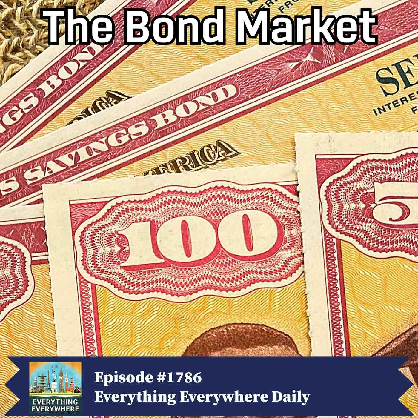 Bonds and the Bond Market - Everything Everywhere Daily (podcast ...