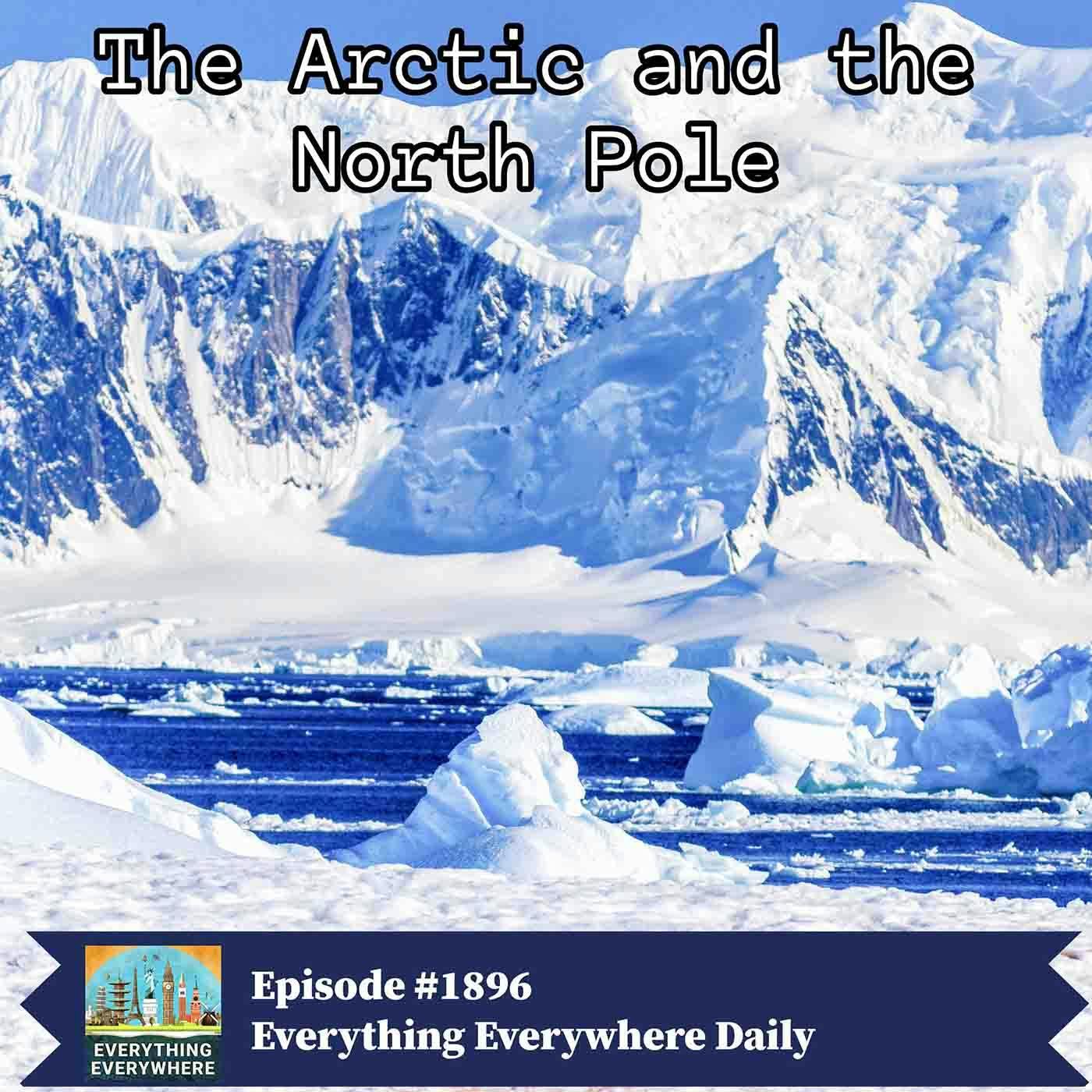 The Arctic and the North Pole - Everything Everywhere Daily (podcast ...