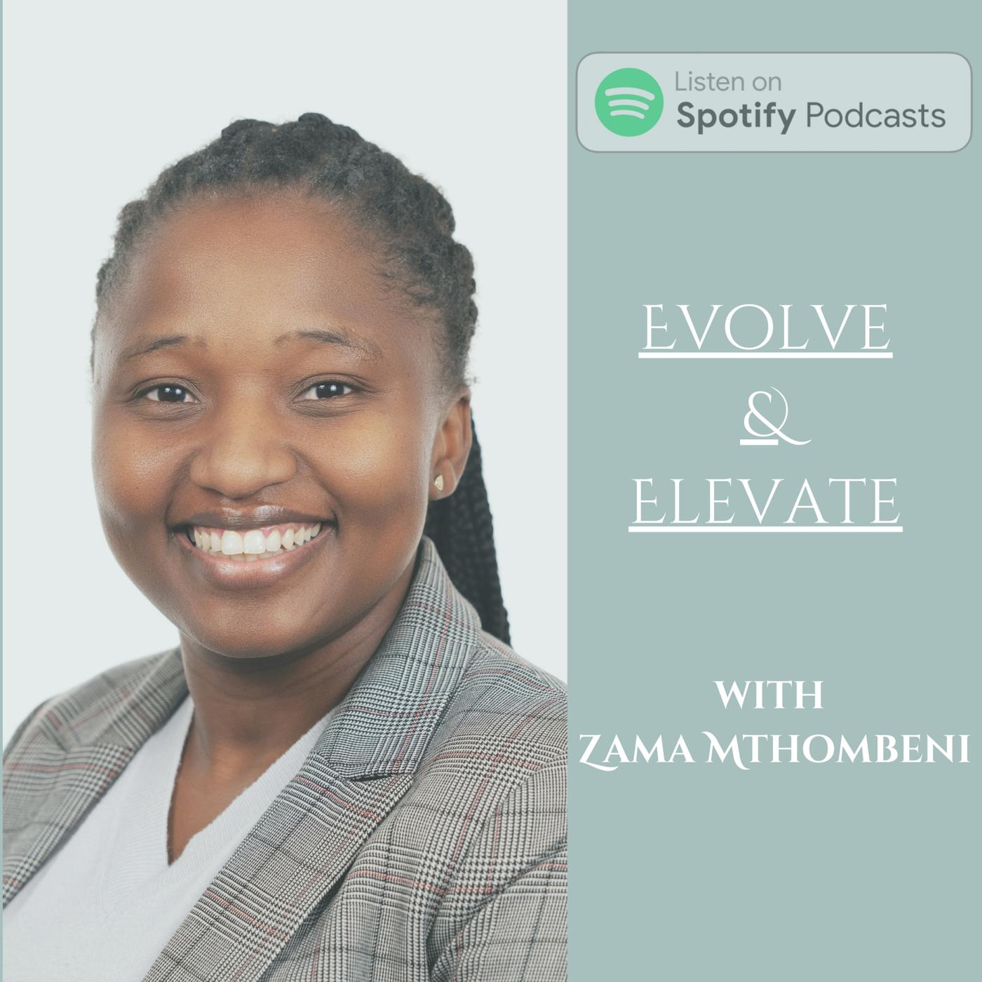 Evolve & Elevate with Zama Mthombeni (podcast) - zama mthombeni ...