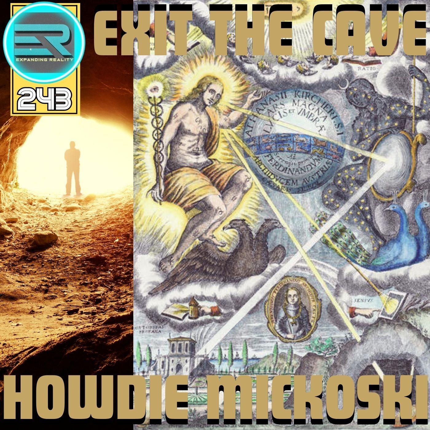 243 | Howdie Mickoski | Exit The Cave - Expanding Reality (podcast ...