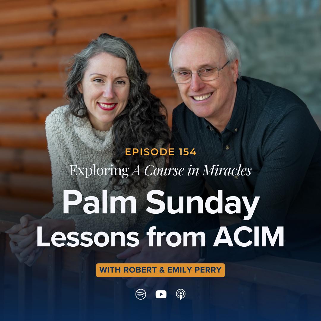 Palm Sunday: Lessons from A Course in Miracles - Exploring A Course in ...