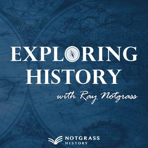 Exploring History (podcast) - Ray Notgrass | Listen Notes