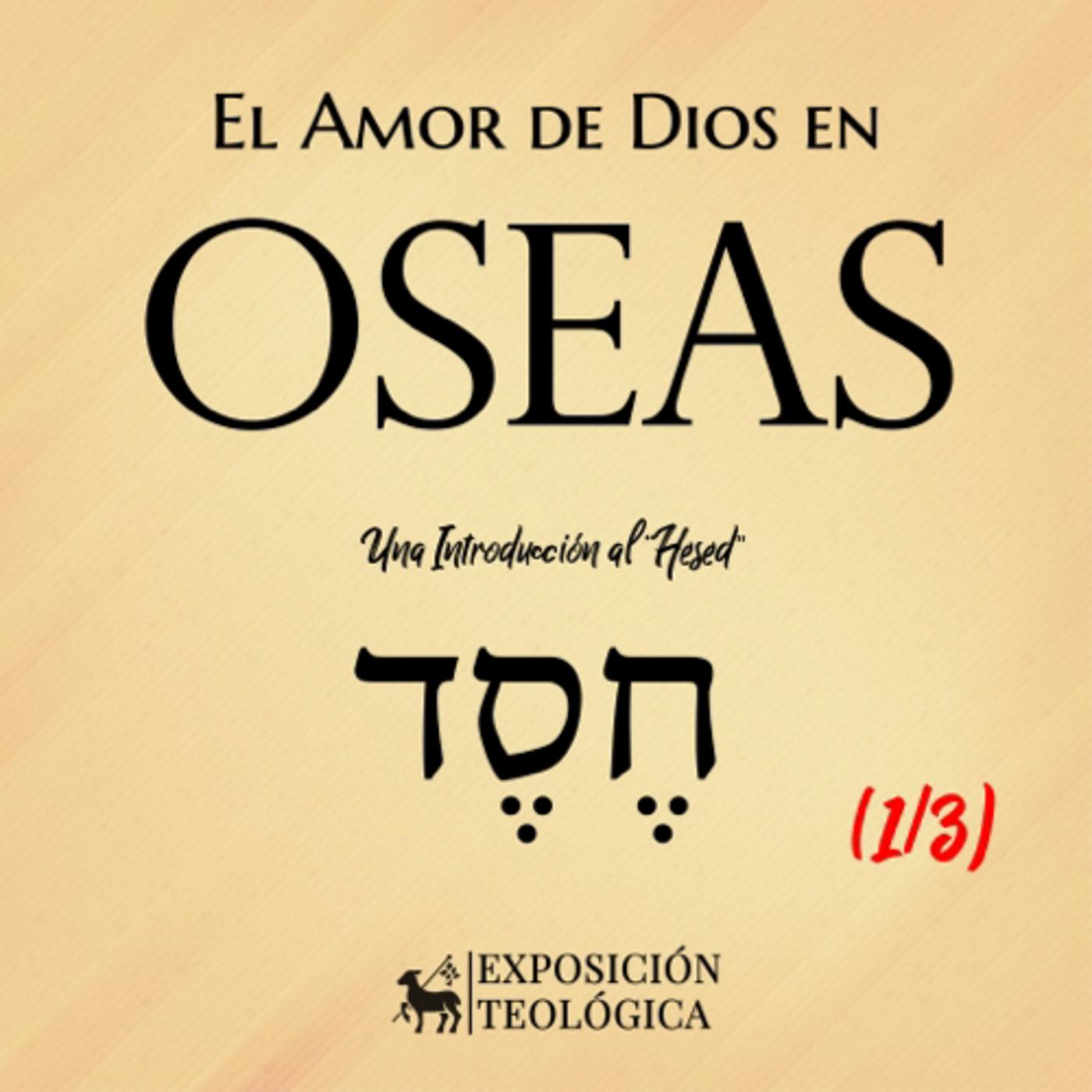 El Amor de Dios en Oseas: Introducción al Hesed (1/3) | Listen Notes