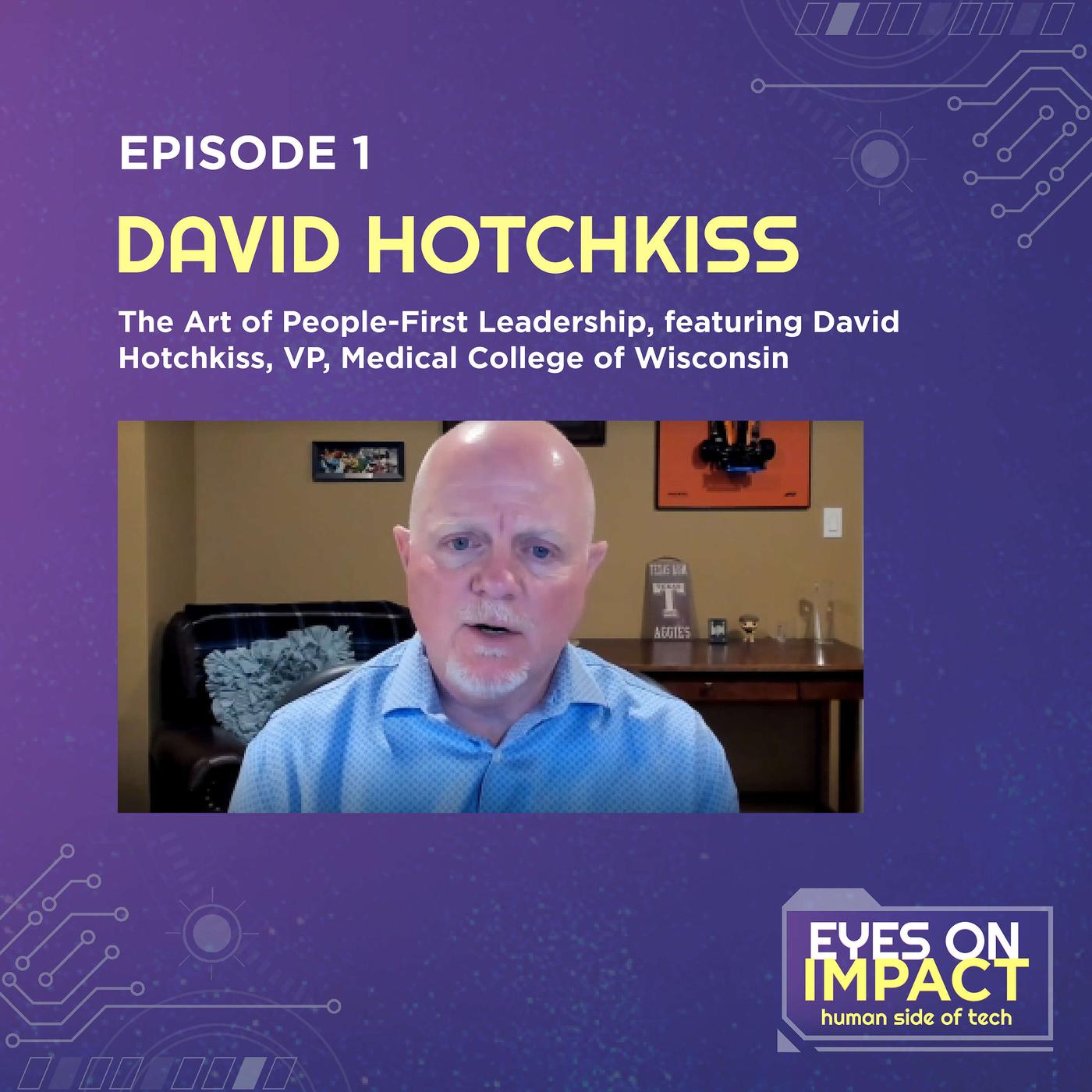 Ep. 1 - David Hotchkiss - The Art of People-First Leadership | Listen Notes
