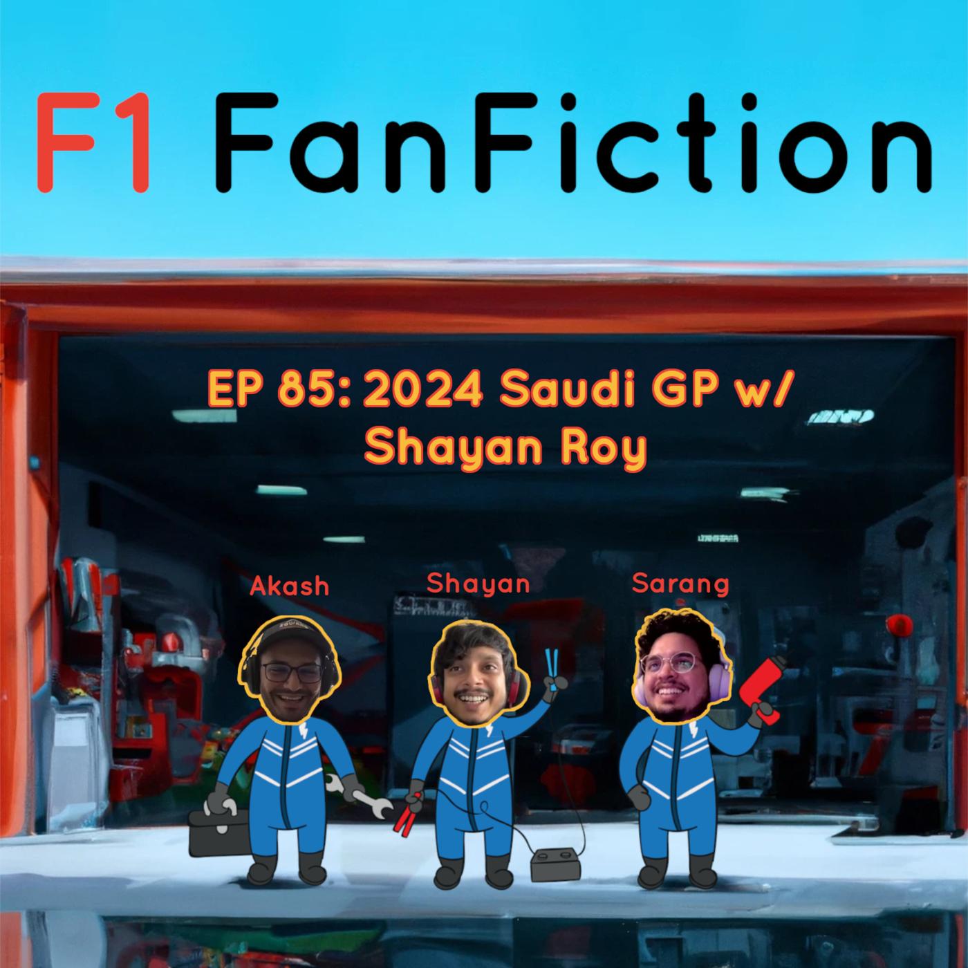 2024 Saudi GP w/ Shayan Roy - F1 Fanfiction (podcast) | Listen Notes